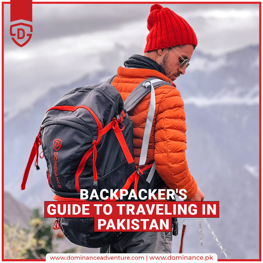 Backpacker's Guide to Traveling in Pakistan on a Budget – Dominance PK